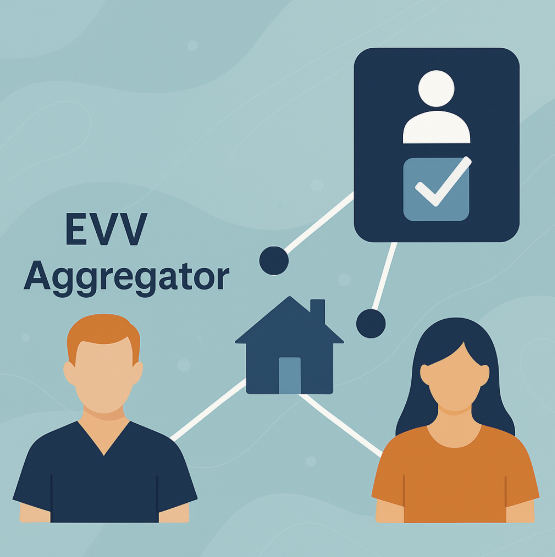 EVV Aggregators Explained: A Simple Guide for Home Care Providers